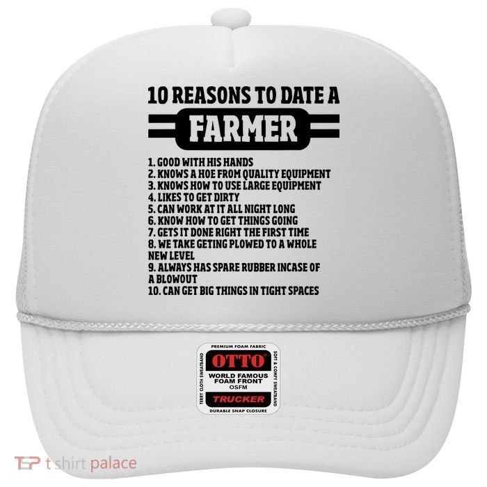 10 Reasons To Date A Farmer Funny Farming Humor For Men Hat | TShirtPalace