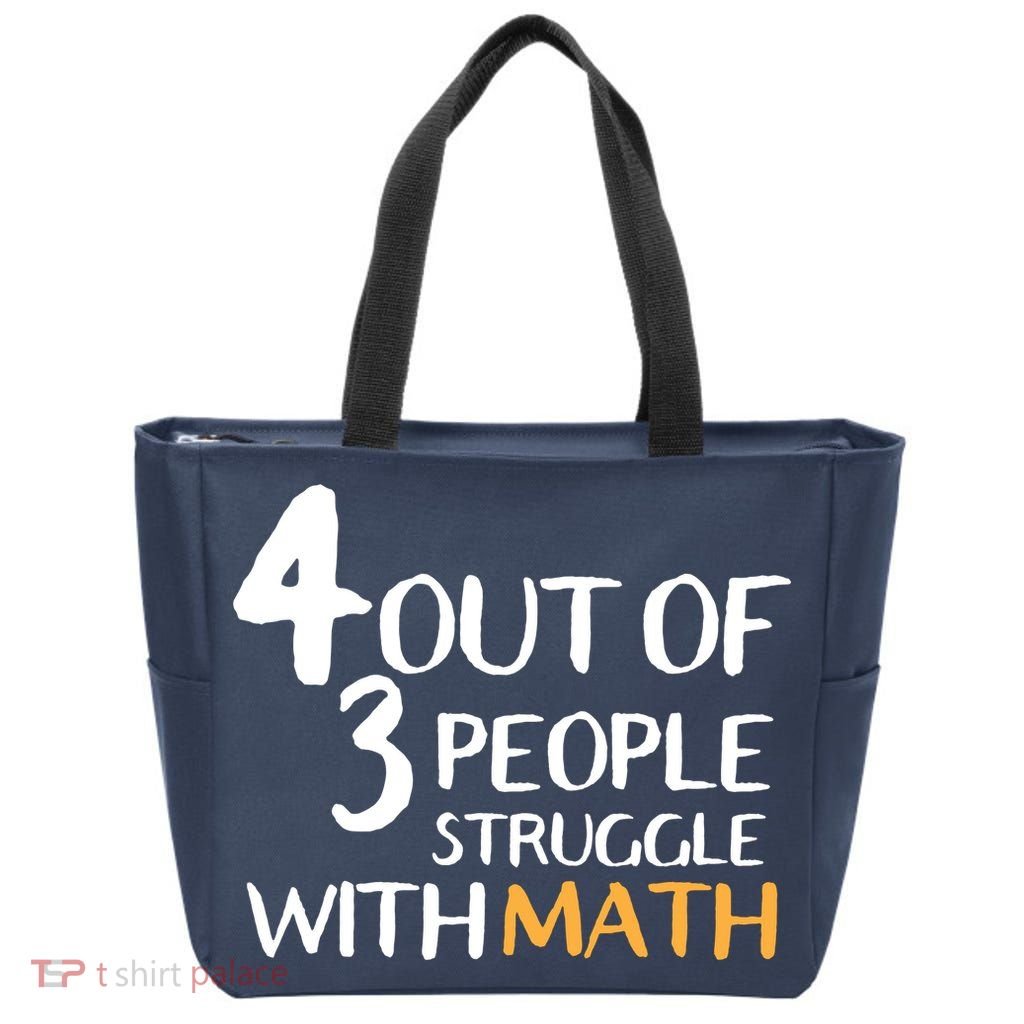 4 Out Of 3 People Struggle With Math Funny Zip Tote Bag | TShirtPalace