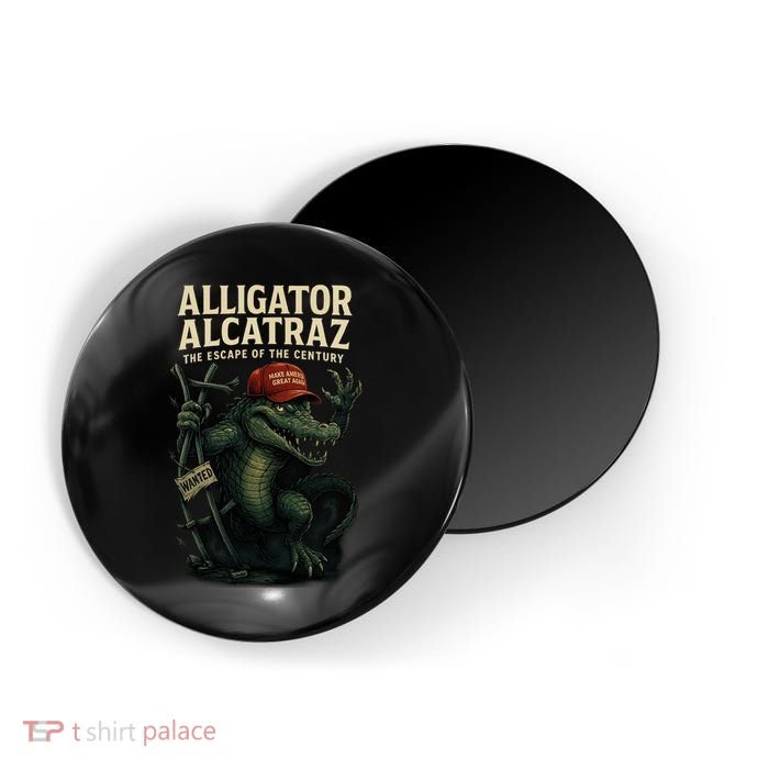 Alligator Alcatraz Escape Warning MAGA Magnet | TShirtPalace