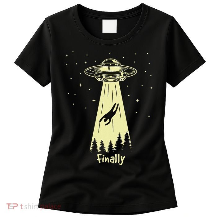 Alien Abduction Finally Aliens Women's T-Shirt | TShirtPalace