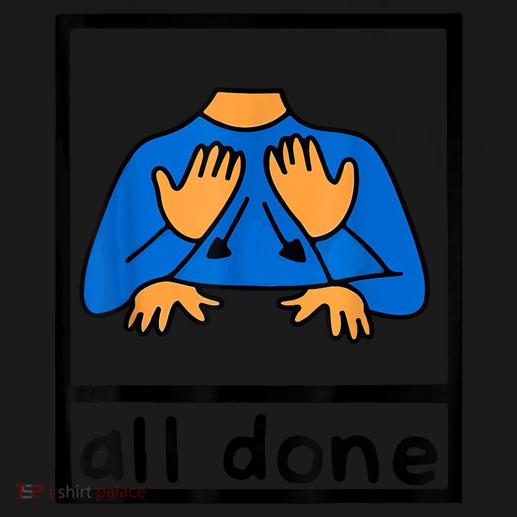 All Done Sign Language Speech Pathology AAC SPED Teacher Polo ...