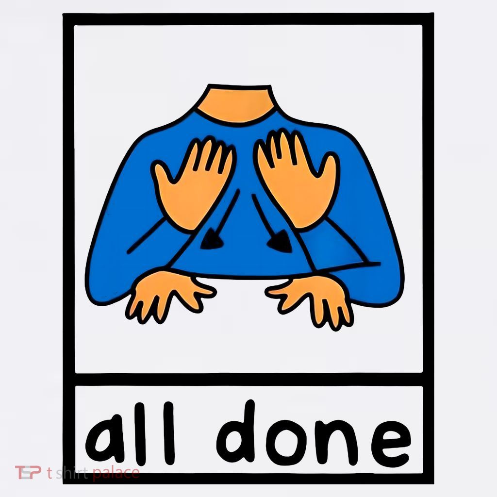 All Done Sign Language Long Sleeve Shirt | TShirtPalace