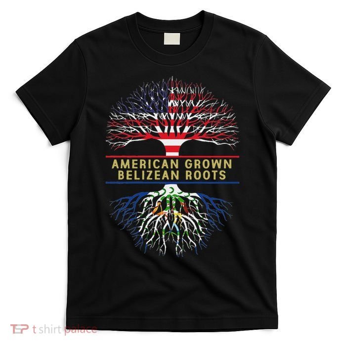 American Grown Belizean Roots America Belize Tree Flag T-Shirt ...