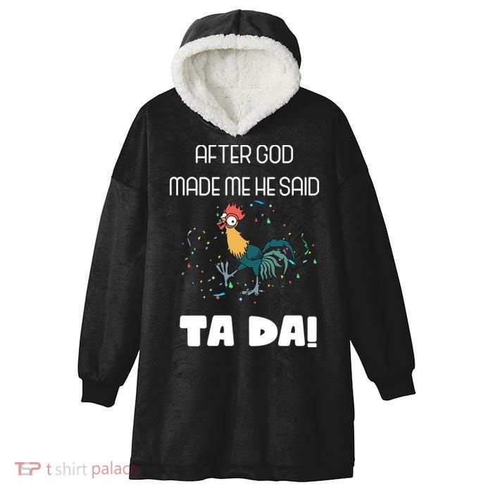 After God Made Me He Said Ta Da! Tada! Funny Meme Hooded Wearable ...