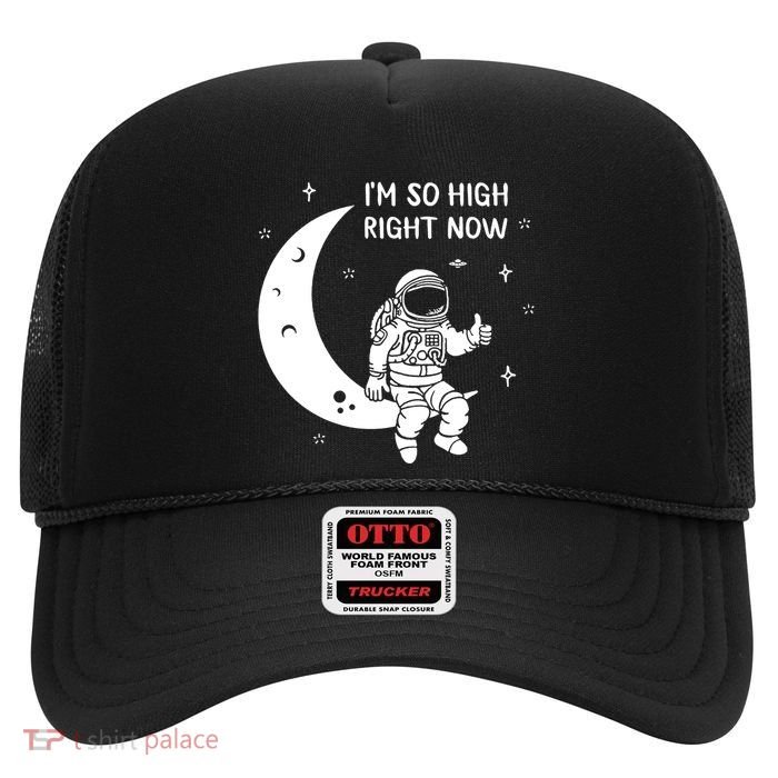 Astronaut Moon Im So High Right Now Hat | TShirtPalace