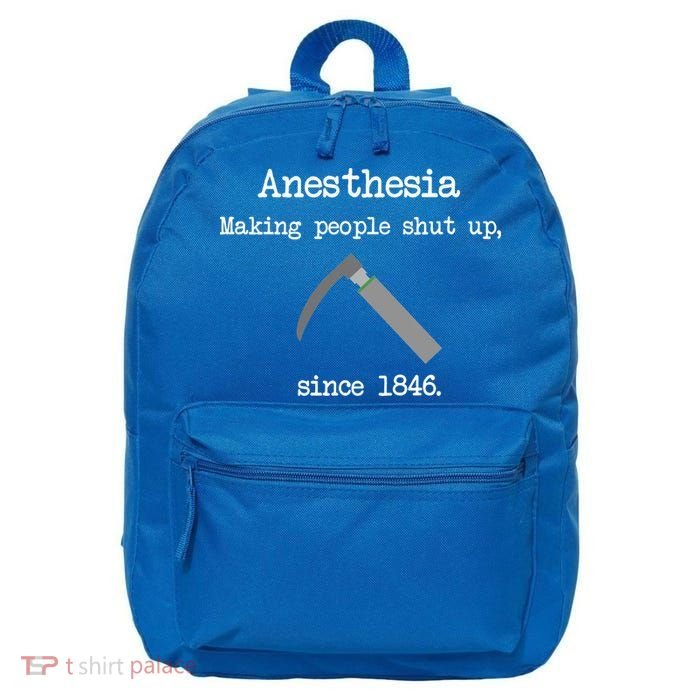 Anesthesia Making People Shut Up Since 1846 16 in Basic Backpack ...