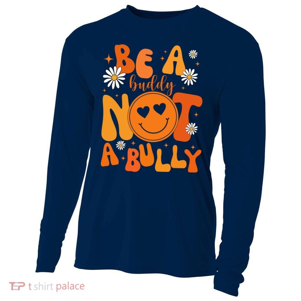 Be A Buddy Not A Bully Unity Day Anti Bullying Cooling Performance Long ...