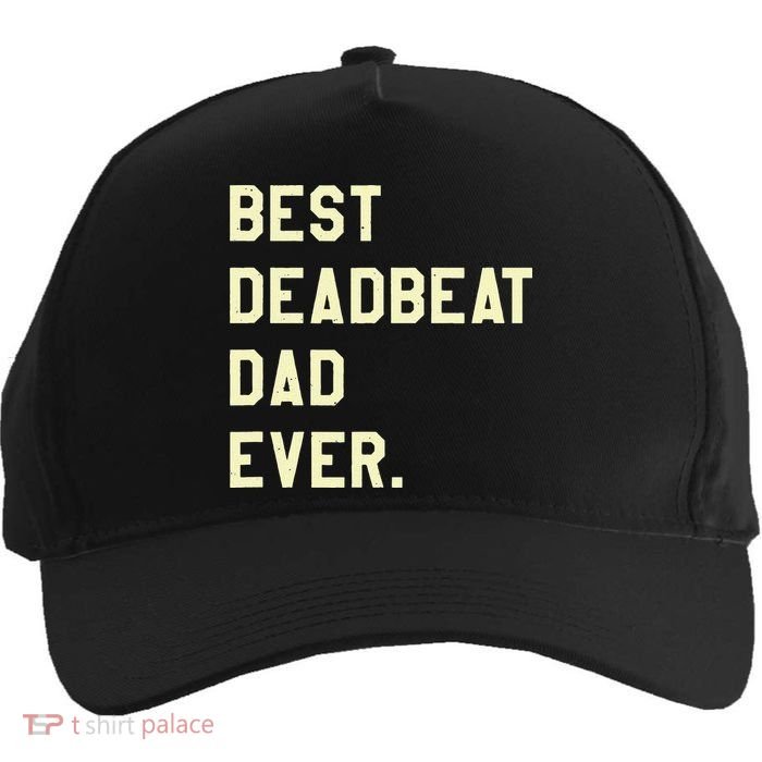 Best Deadbeat Dad Ever Novelty Gag Joke Father Five-Panel Snapback Cap ...