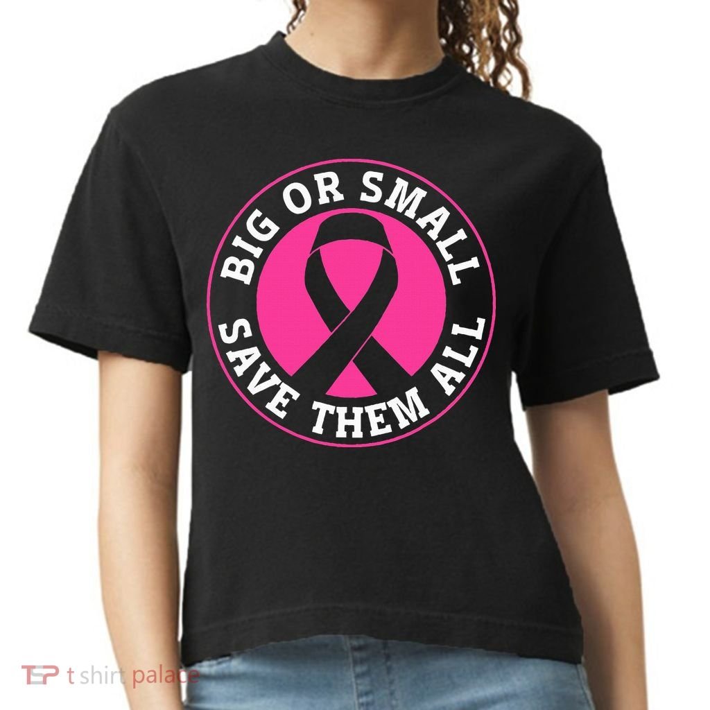 Big Or Small Save Them All Save The Tatas Comfort Colors Boxy T-Shirt ...