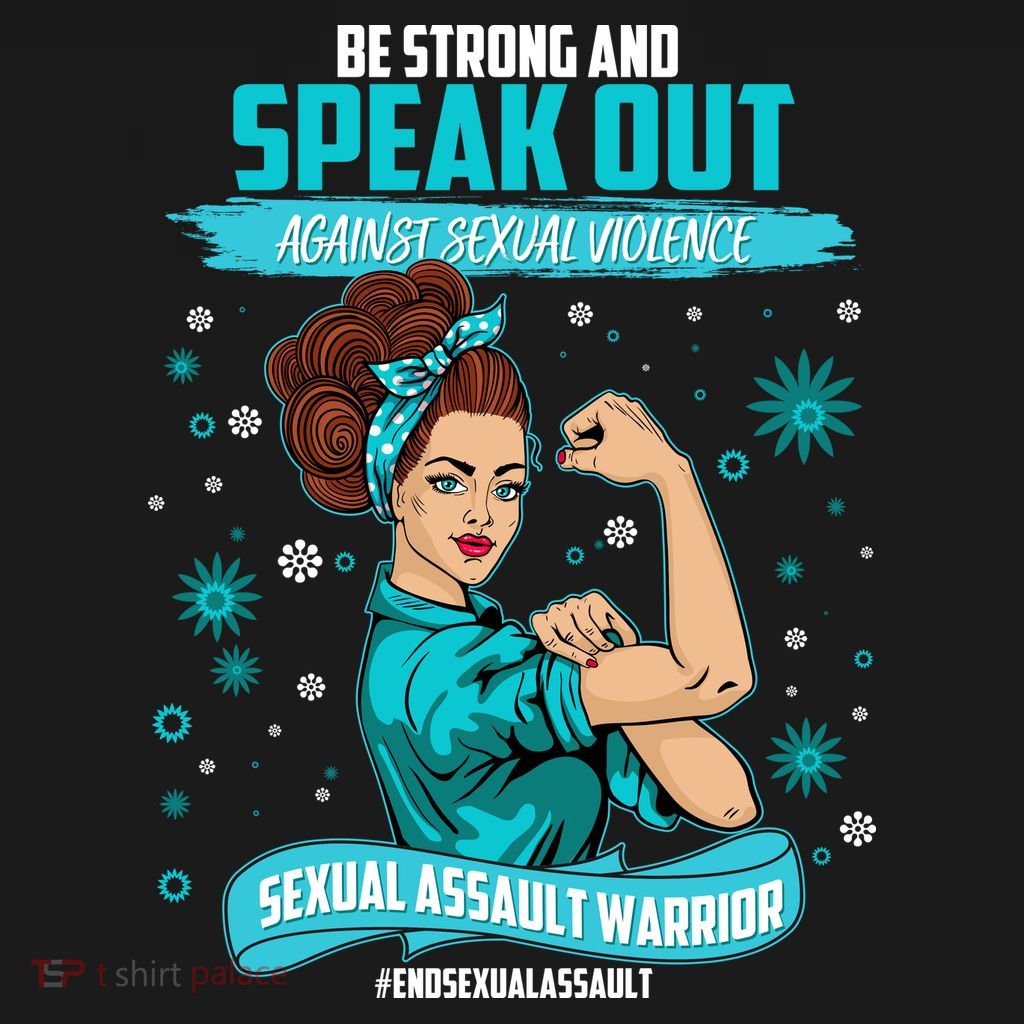 Be Strong Speak Out Against Sexual Violence Sexual Assault Warrior ...