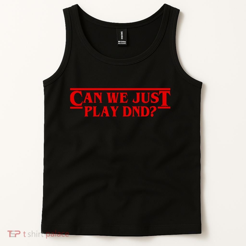 Can We Just Play DND? Tank Top | TShirtPalace