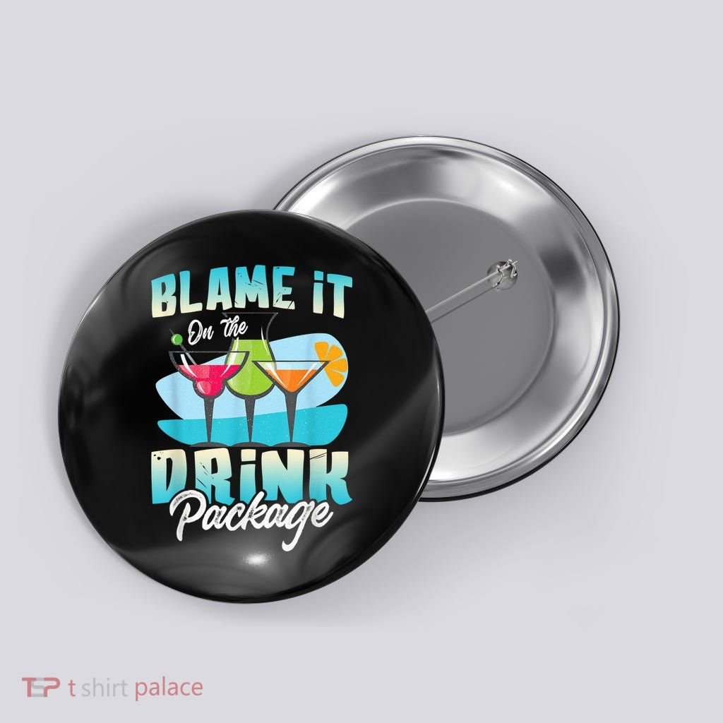 Cruise Alcohol Wine Lover Blame It On The Drink Package Button ...