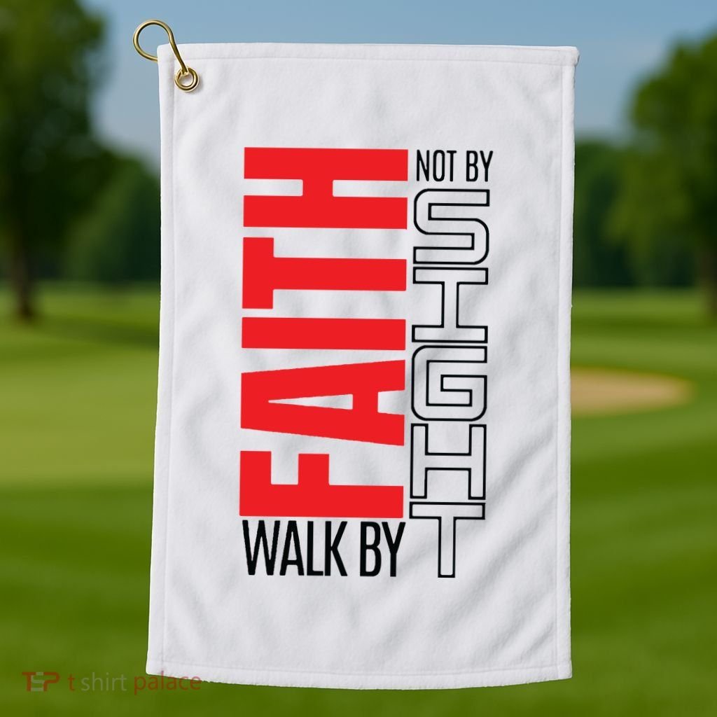 Christian Christian Walk By Faith Not By Sight Golf Towel | TShirtPalace