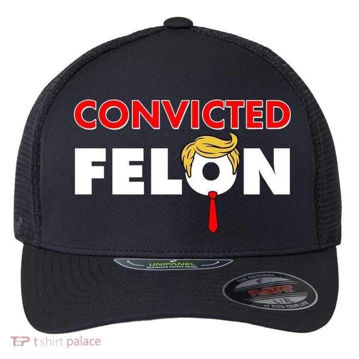 Convicted Felon Trump Flexfit Unipanel Trucker Cap | TShirtPalace