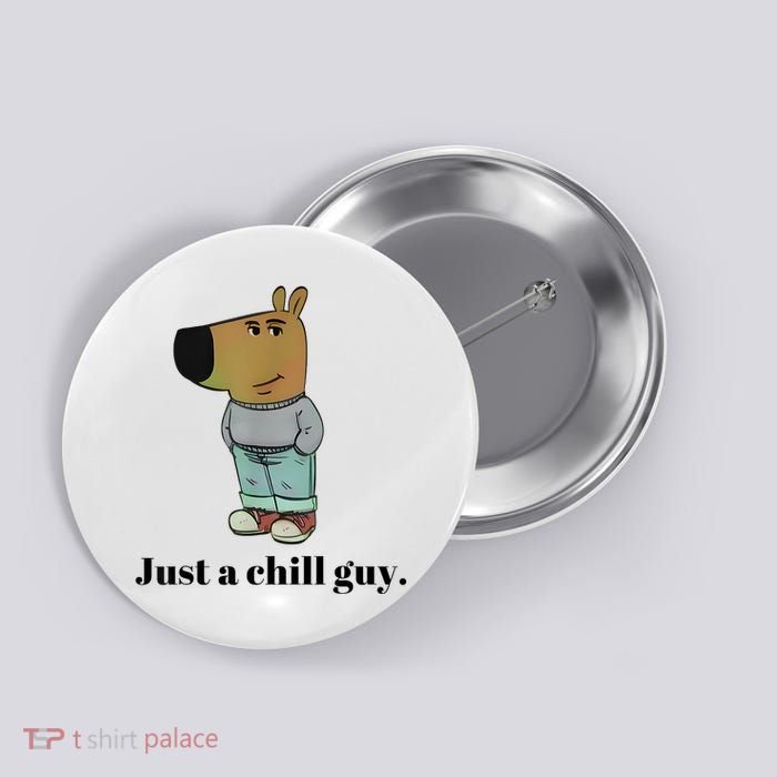 Chill Guy Dog Meme Funny Chill Guy Meme Button | TShirtPalace