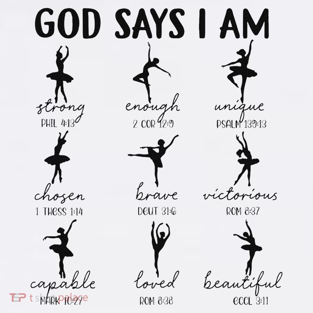 Christian God Says I Am Ballet Dancer Religious Bible Verse