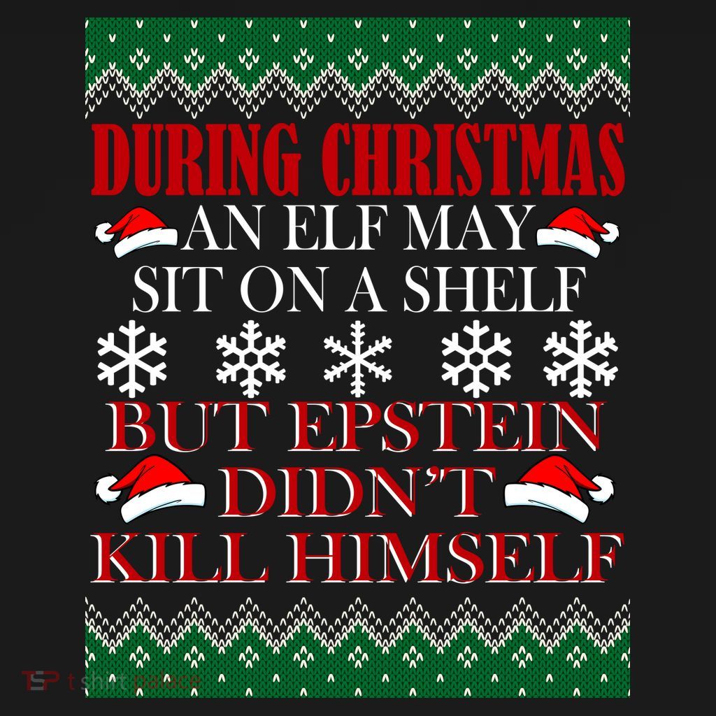 Christmas Elf May Sit On A Shelf But Epstein Didn't Kill Him
