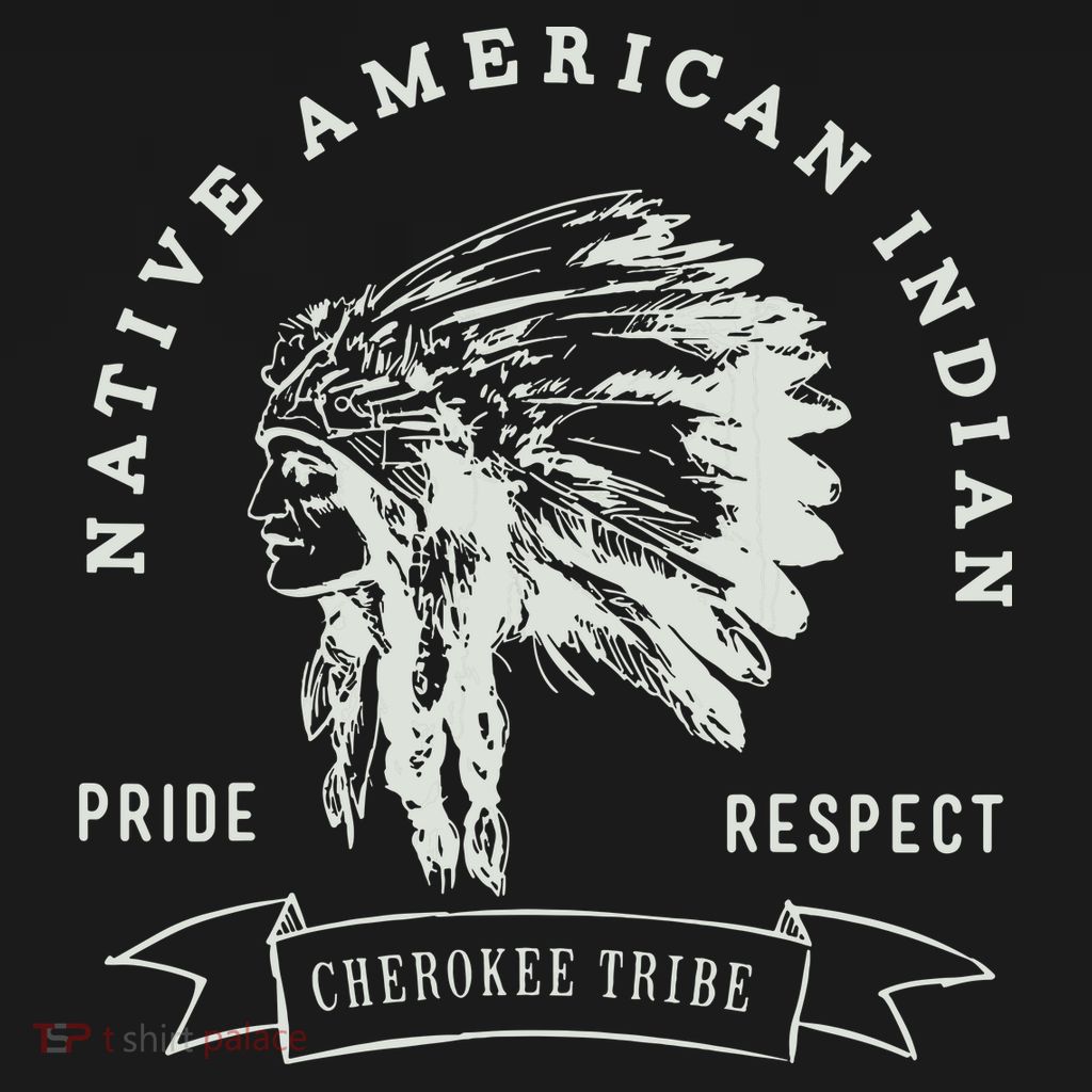 Cherokee Tribe Native American Indian Pride Respect Design H