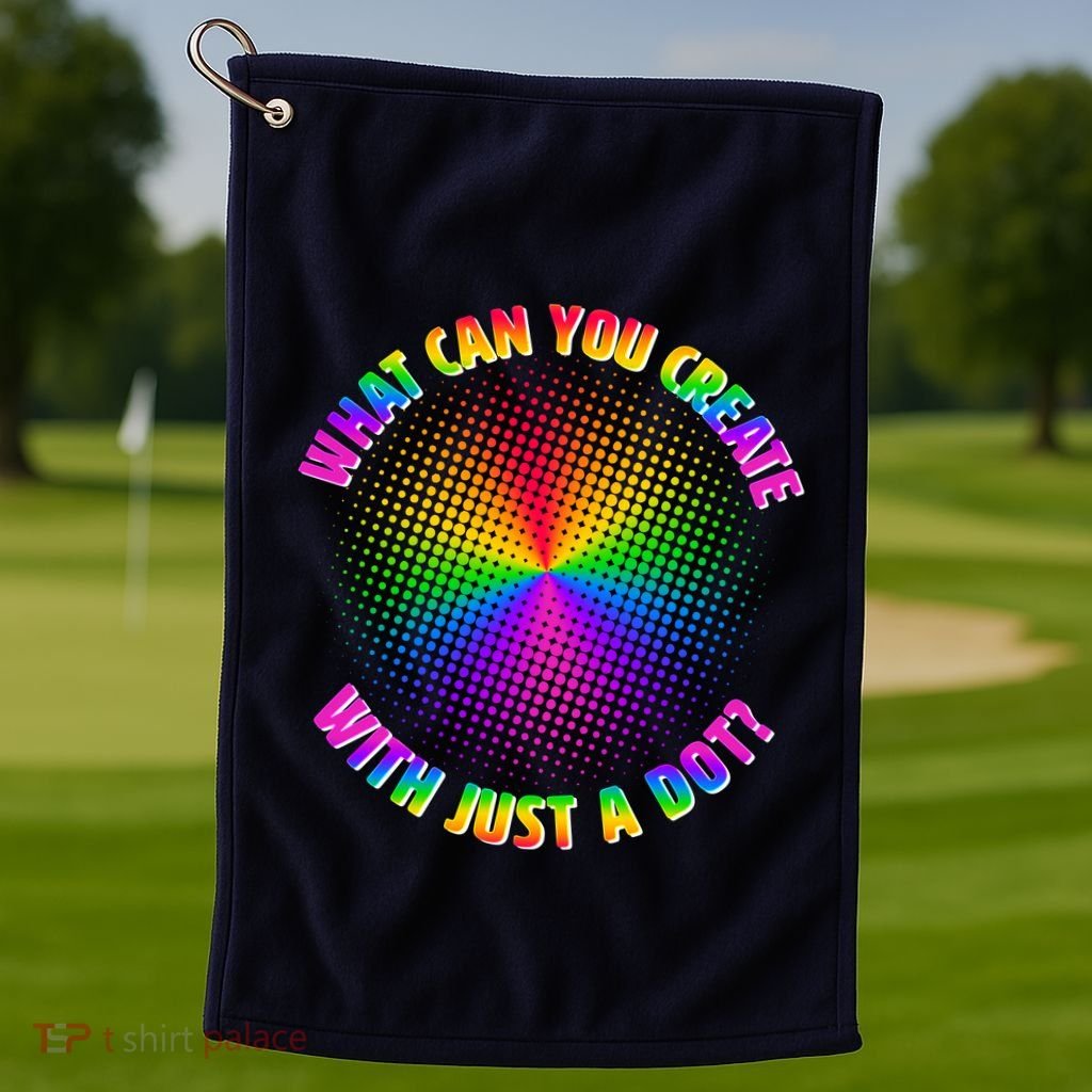 Colorful What Can You Create With Just A Dot Golf Towel | TShirtPalace