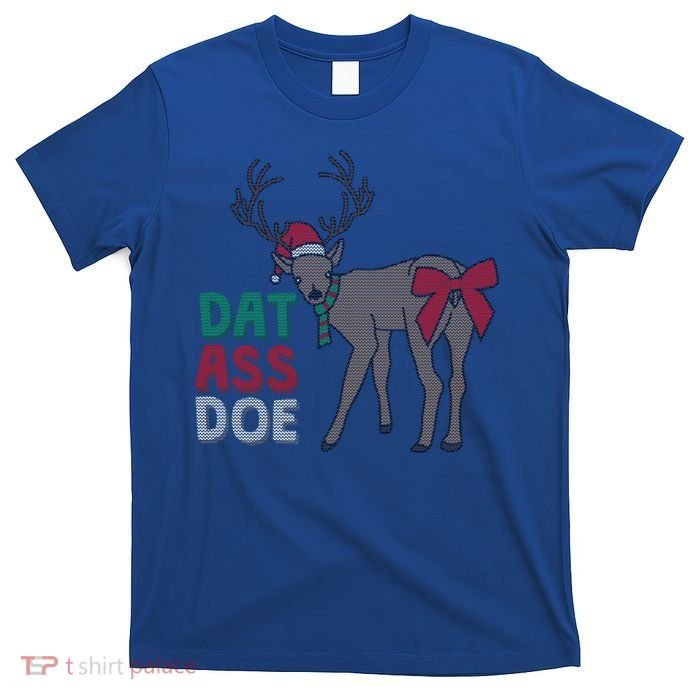 Dat Ass Doe Reindeer Naughty Funny Christmas Gift T-Shirt | TShirtPalace