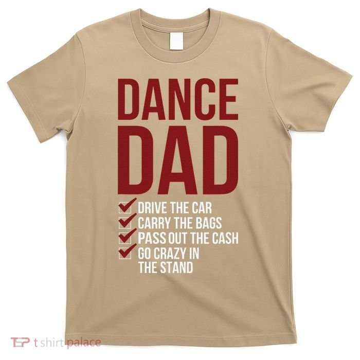 Dance Dad Dancing Dad Of A Dancer Father T Shirt Tshirtpalace