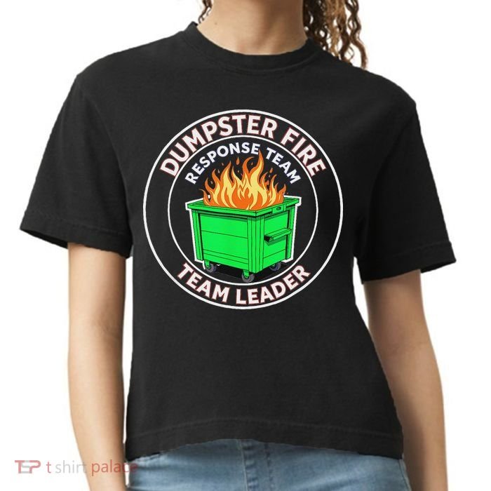 Dumpster Fire Response Team Leader Comfort Colors Boxy T-Shirt ...