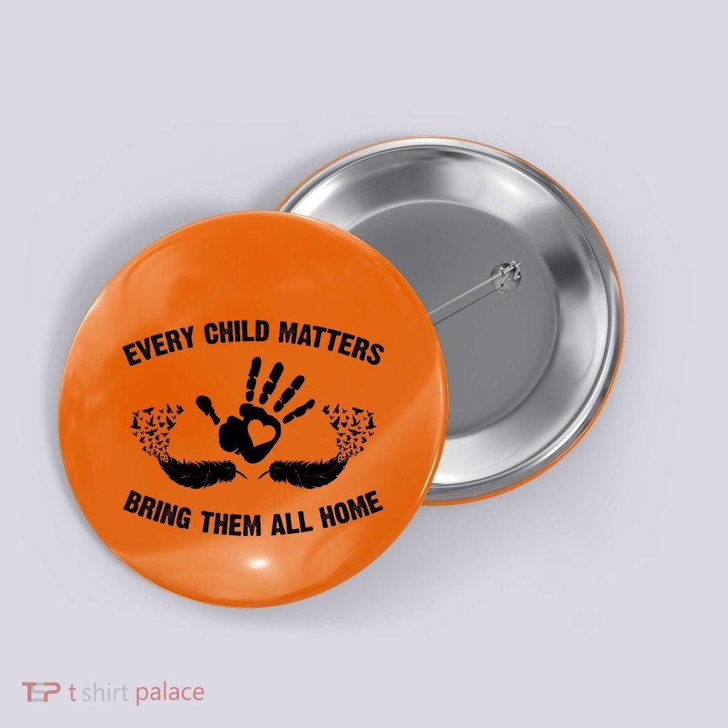 Every Child Matters Bring Them All Home Button | TShirtPalace