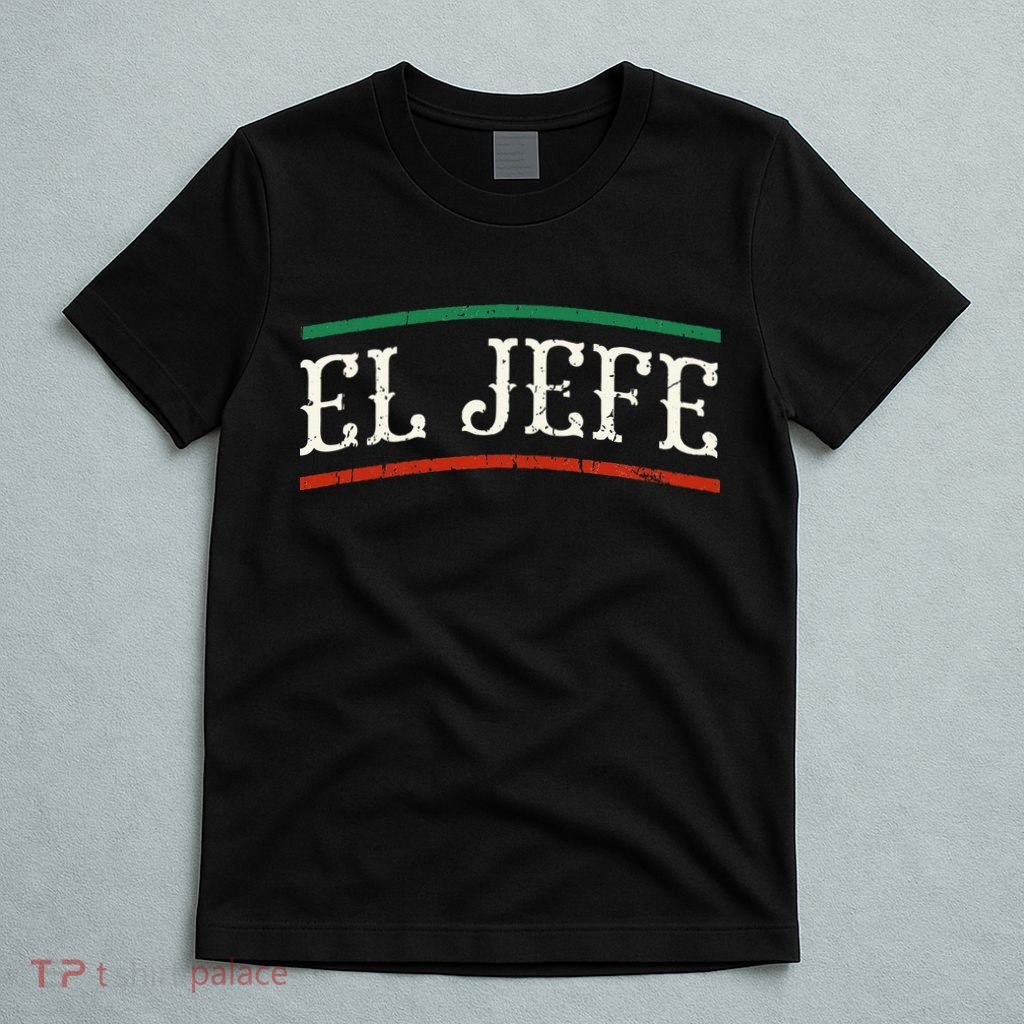 El Jefe Spanish T-Shirt | TShirtPalace