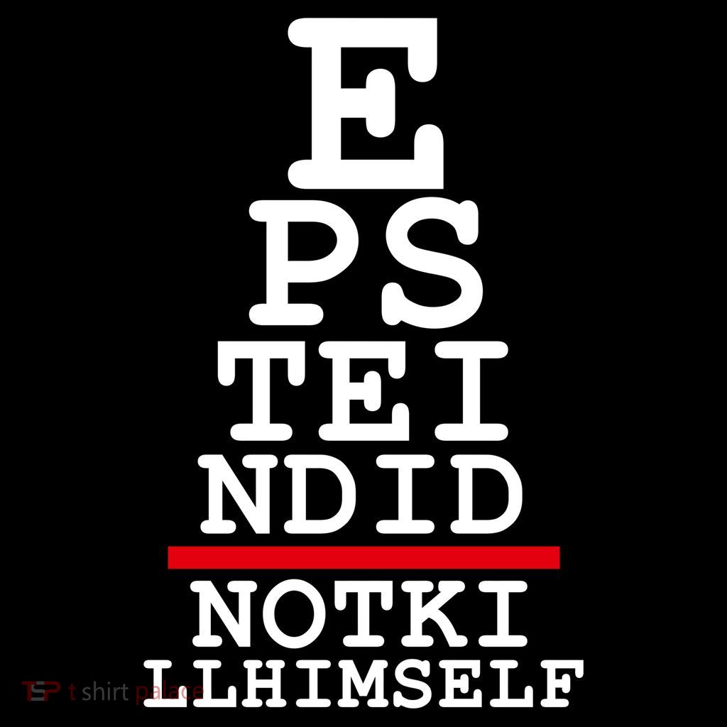 Epstein Eye Test Meme Epstein Didn't Kill Himself Hoodie | TShirtPalace