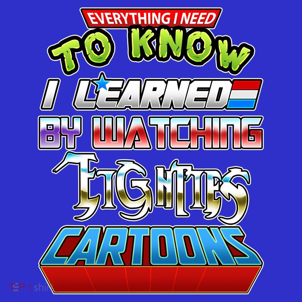 Everything I Need To Know I Learned By Watching Eighties Cartoons Kids ...