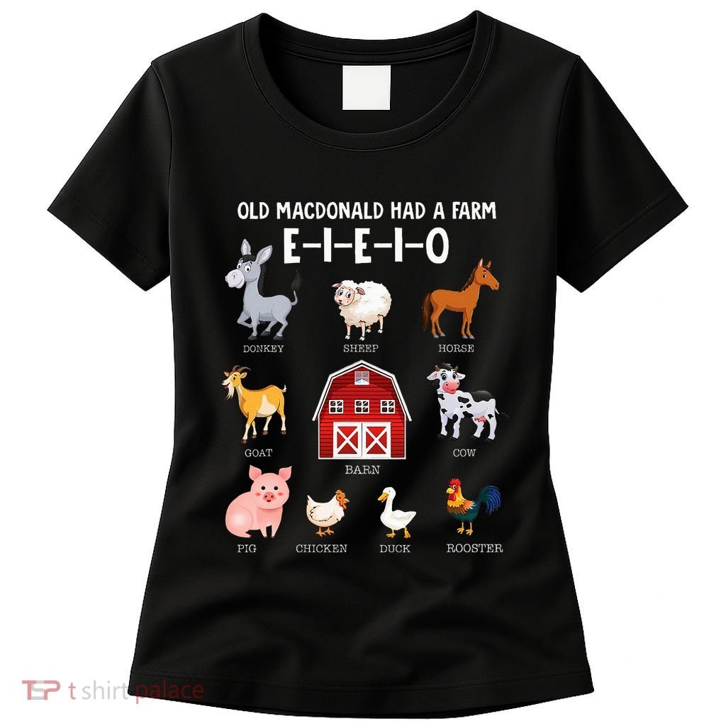 Farm Animals Old Macdonald Had A Farm Eieio Women's T-Shirt | TShirtPalace