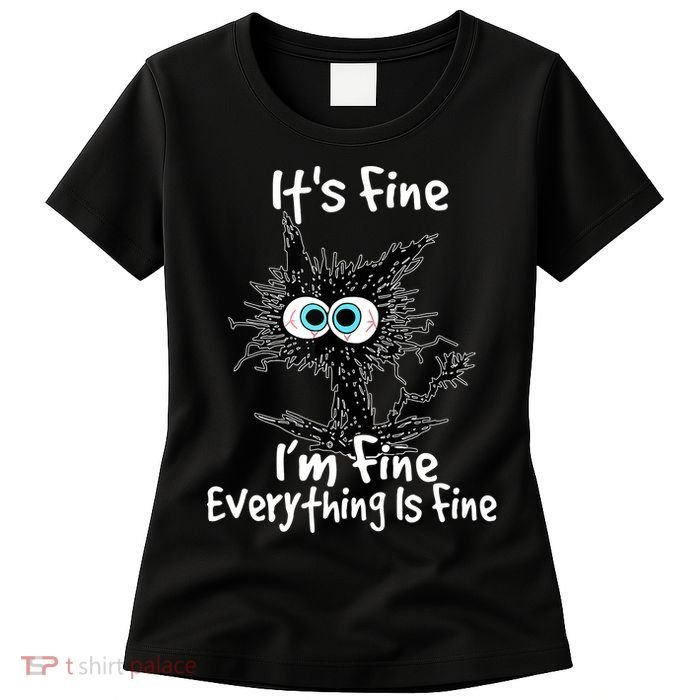 Funny Black Cat It's Fine I'm Fine Everything Is Fine Women's T-Shirt ...