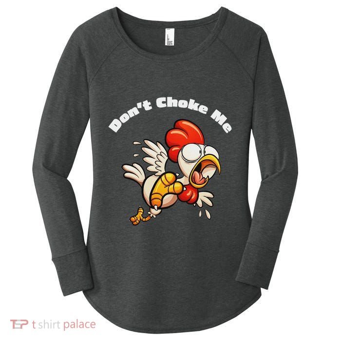 Funny Chicken DonT Choke Me Cartoon Scared Chicken Women's Perfect Tri ...