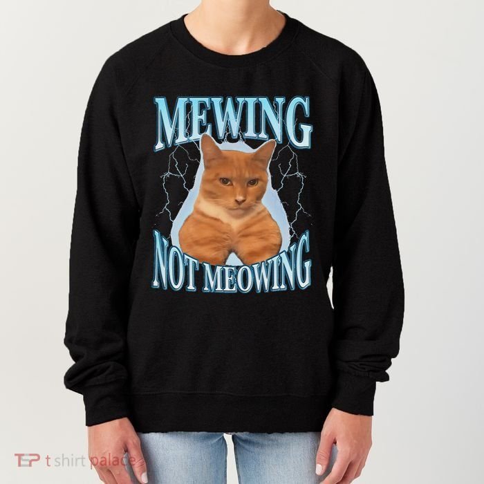 Funny Cat Meme Mewing Looksmax Meowing Cat Trend Women's Sweatshirt ...