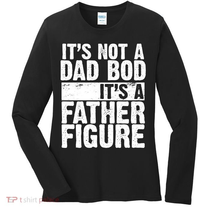 Father Figure Dad Bod Funny Meme Women's Long Sleeve Shirt | TShirtPalace