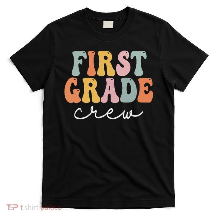 First Grade Crew Groovy Women First Day Of School T-Shirt | TShirtPalace