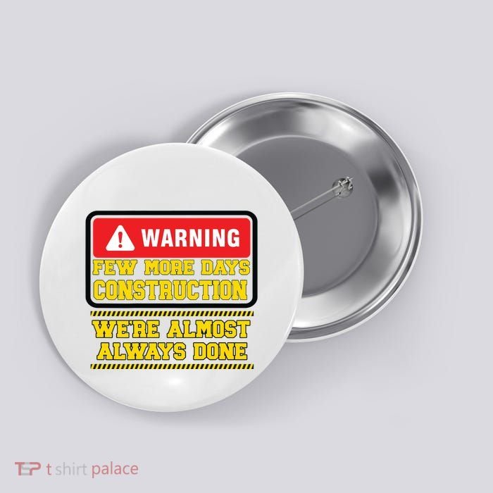 Few More Days Construction Company Construction Workers Button ...
