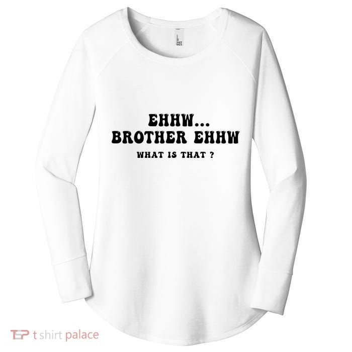 Funny Meme Ew Brother Ew What Is That Women's Perfect Tri Tunic Long ...