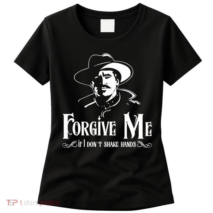 Forgive Me If I DonT Shake Hand Women's T-Shirt | TShirtPalace