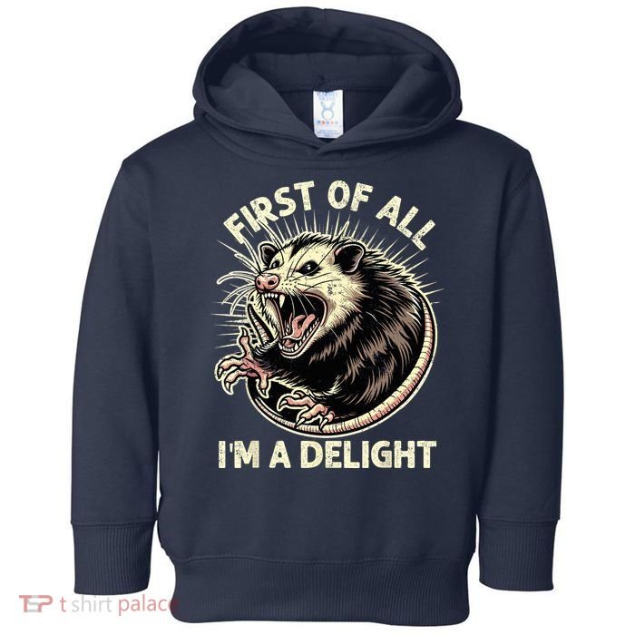 First Of All IM A Delight Sarcastic Possum Angry Opossum Tod
