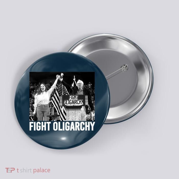 Fight Oligarchy Bernie Sanders And AOC Freedom US Anti Trump Button ...