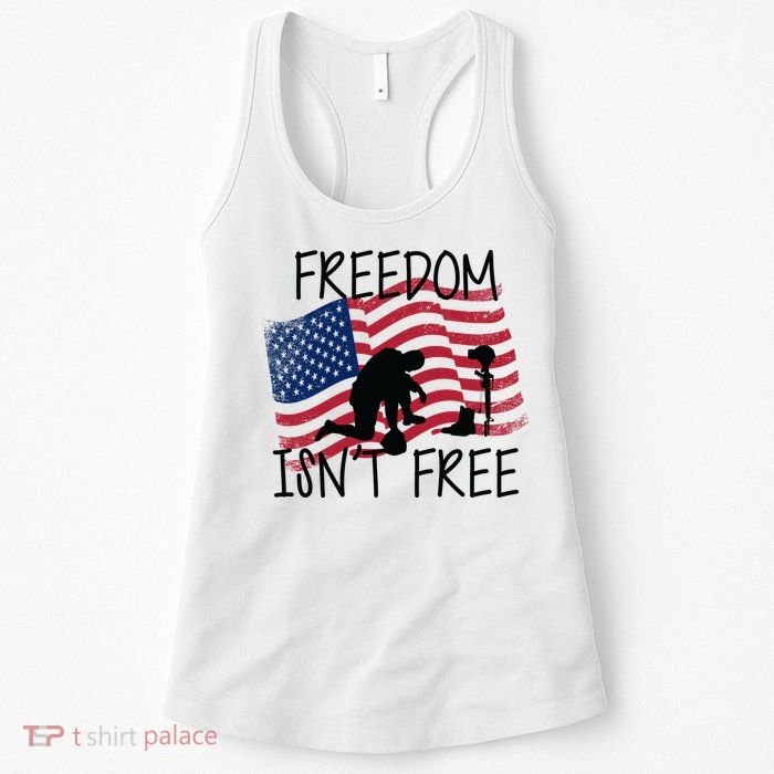 Freedom Isn't Free Women's Racerback Tank | TShirtPalace