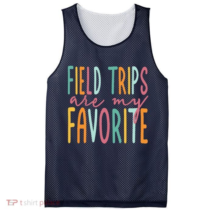 Field Trips Are My Favorite I Field Trips Children Teacher Mesh ...