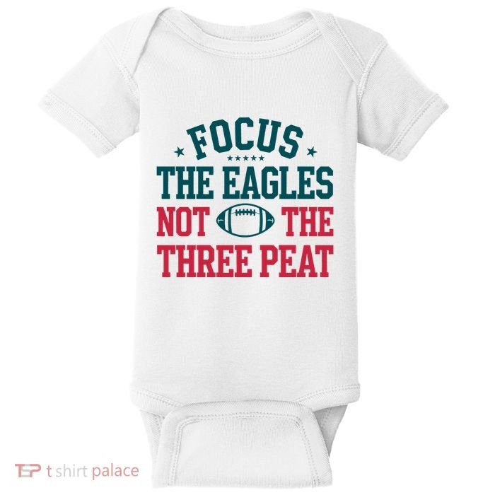 Focus The Eagle Not The Three Peat Football Team Lover Philadelphia ...