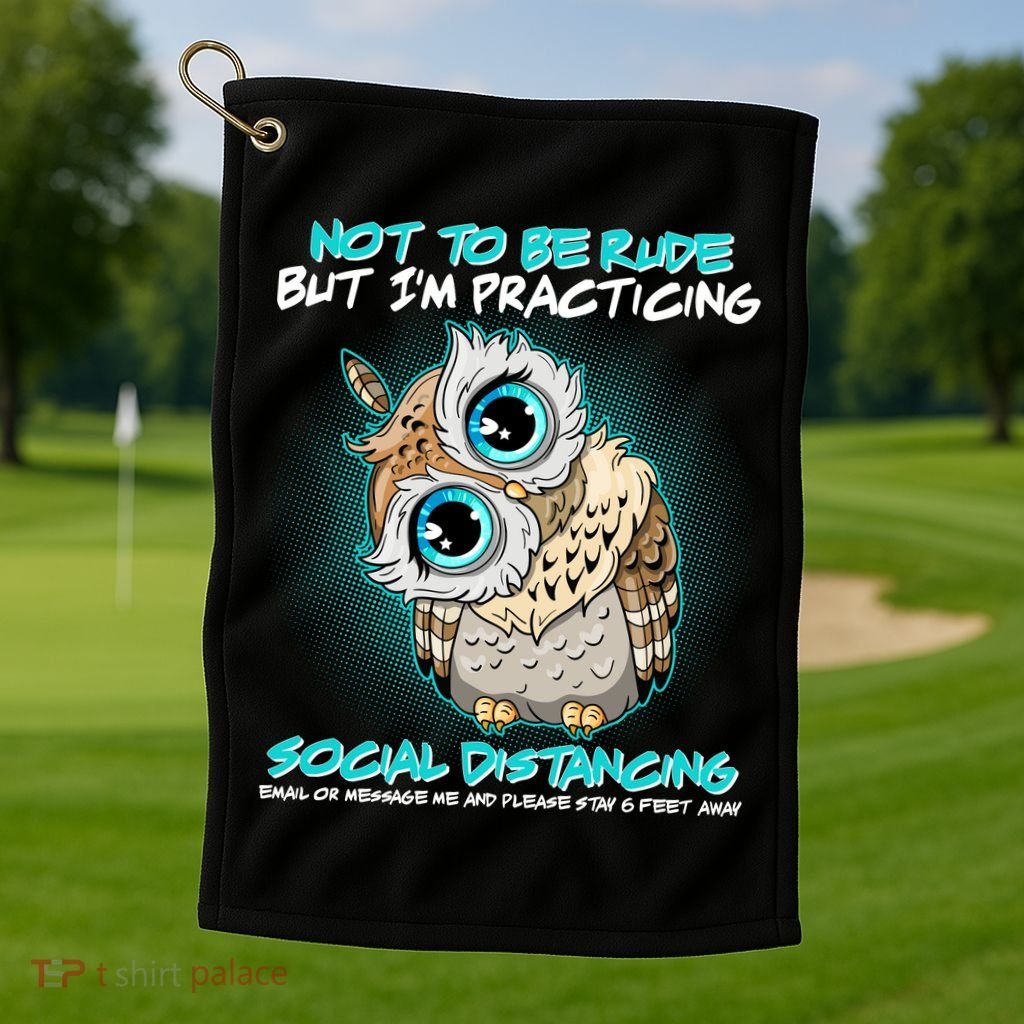 Funny Social Distancing Owl Meme Golf Towel | TShirtPalace