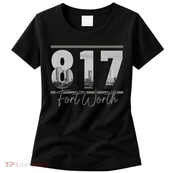 Fort Worth 817 Area Code Skyline Texas Pride Vintage Women's T-Shirt ...
