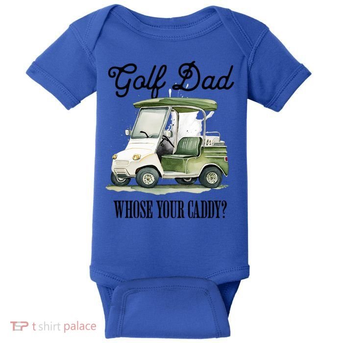 Golf Dad Whose Your Caddy? Funny Golf Lover FatherS Day Gift Baby ...