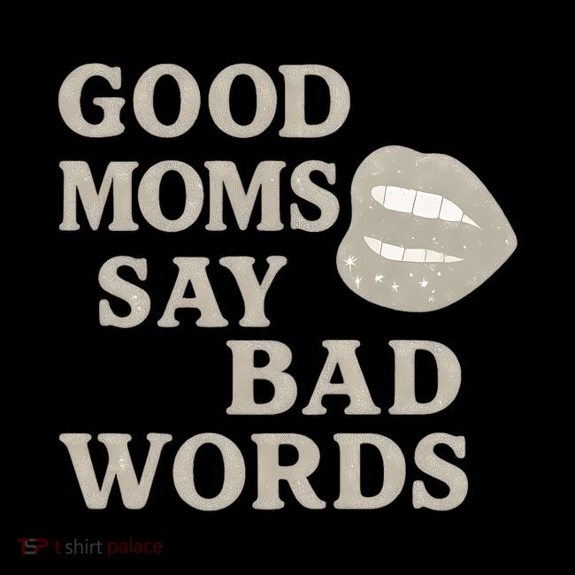 Good Moms Say Bad Words Button | TShirtPalace