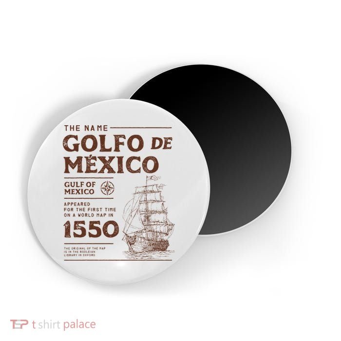 Gulf Of Mexico Name Origin 1550 Magnet | TShirtPalace