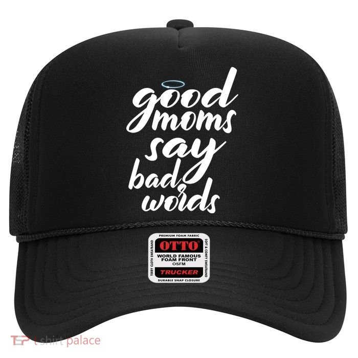 Good Moms Say Bad Words Trucker Hat | TShirtPalace